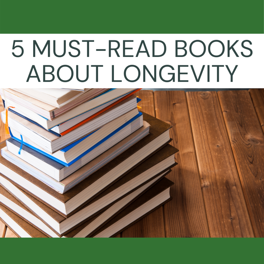 5 Must-Read Books About Longevity | Bruce and Mindy